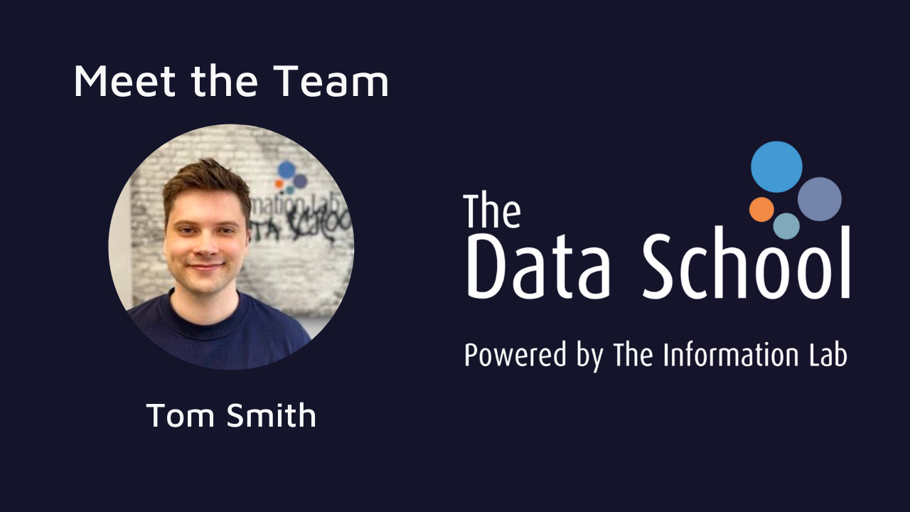 Meet the Team - Tom Smith - The Data School