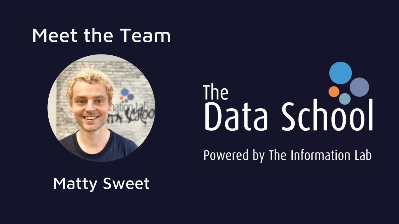 Meet the Team - Matty Sweet - The Data School