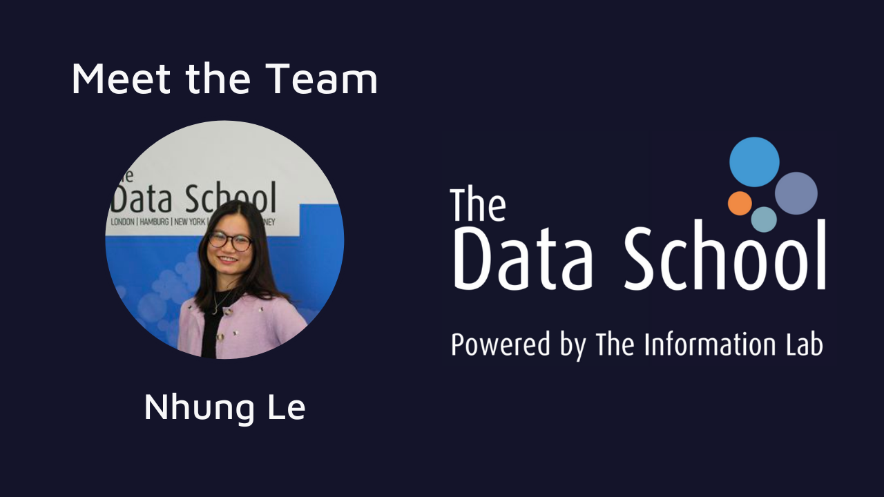 Meet the Team - Nhung Le - The Data School