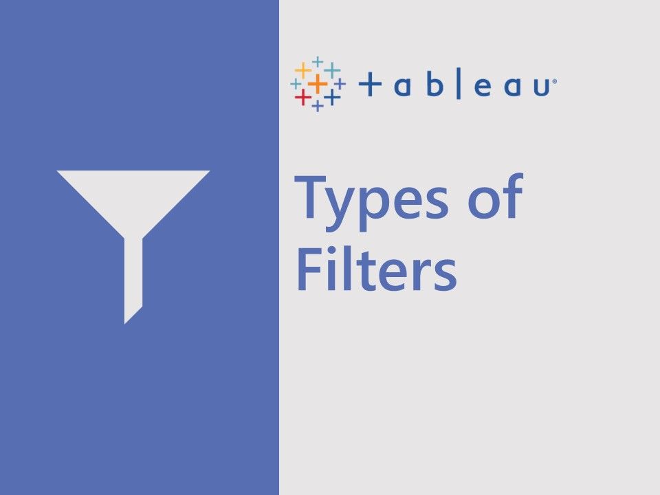 Tableau: Types of Filters - The Data School