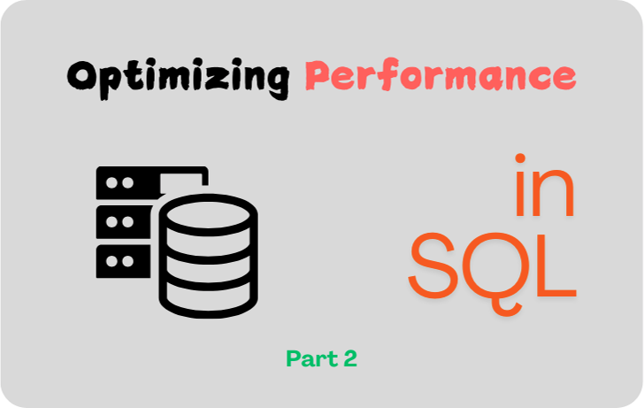 Optimizing SQL Performance - Part 2 - The Data School