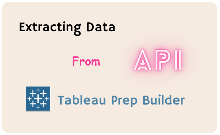 Extracting Data From Api With Tableau Prep Builder The Data School