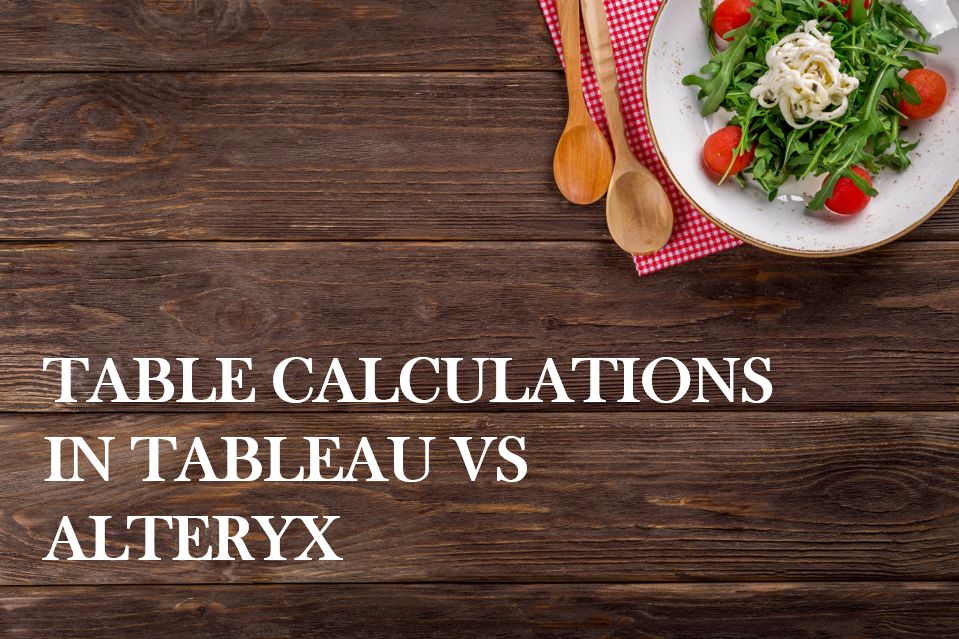 Table Calculations in Tableau vs Alteryx - The Data School